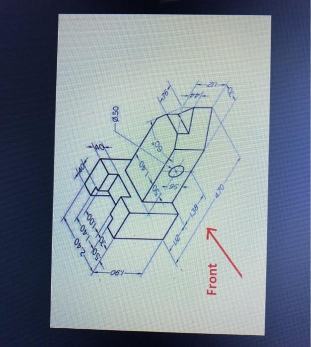 Solved please draw the front view, top view and right side | Chegg.com