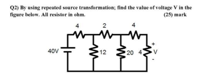 Solved Q2) By using repeated source transformation; find the | Chegg.com