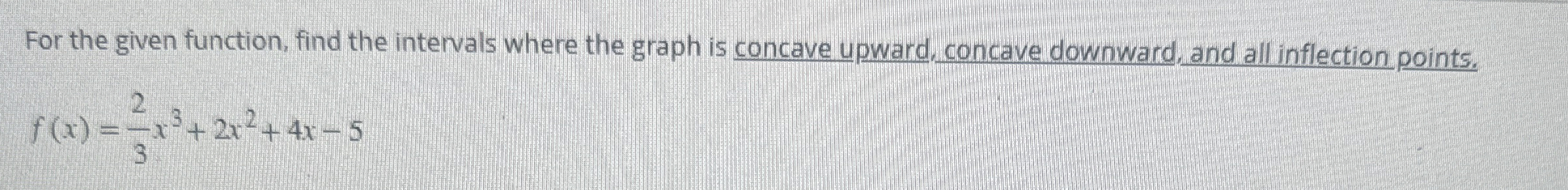 Solved For the given function, find the intervals where the | Chegg.com