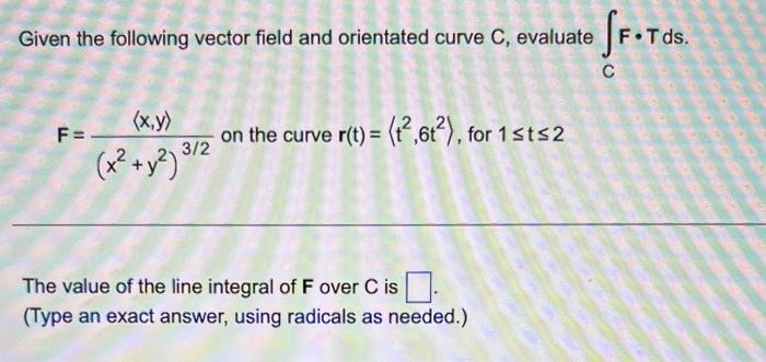 Solved Given the following vector field and orientated curve | Chegg.com