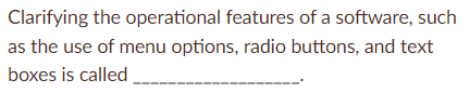 Solved Clarifying the operational features of a software, | Chegg.com