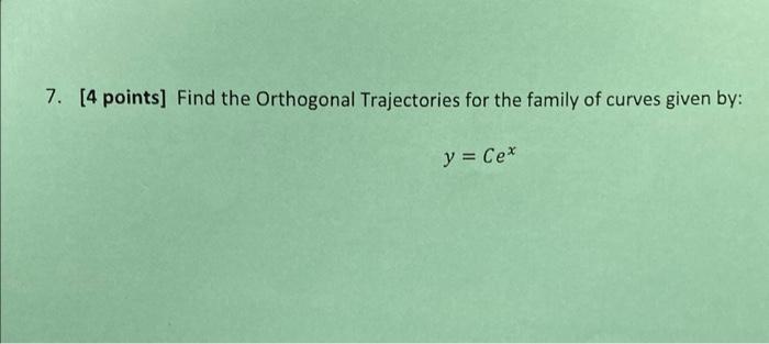 Solved Find the orthogonal trajectories for the family of | Chegg.com