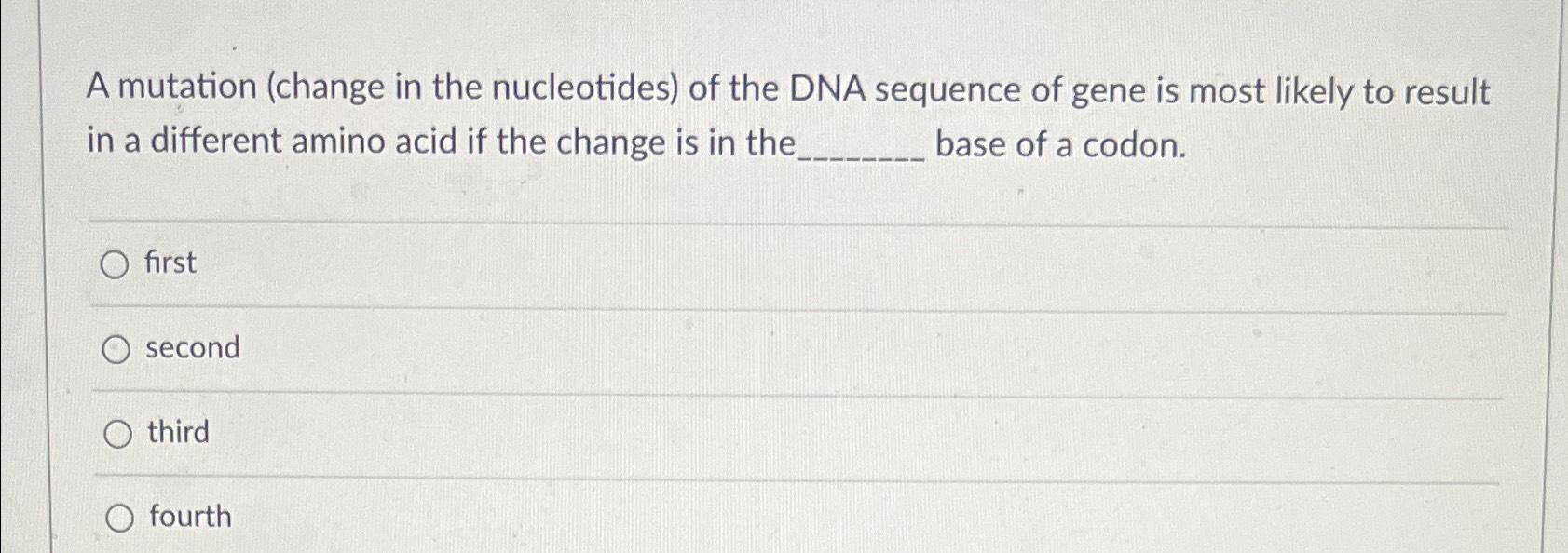 A mutation (change in the nucleotides) ﻿of the DNA | Chegg.com