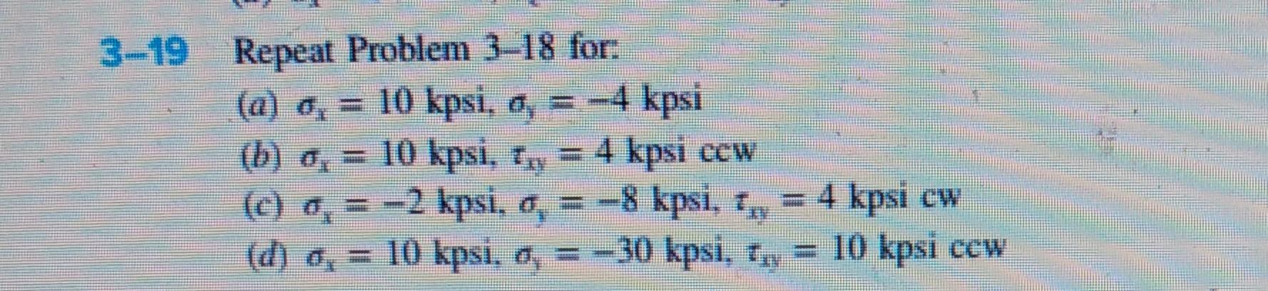 Solved 3-19 Repeat Problem 3-18 for. (a) o, = 10 kpsi, o, = | Chegg.com
