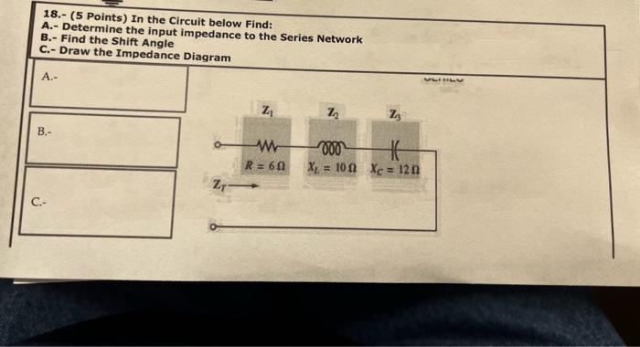 Solved 18.- ( 5 Points) In the Circuit below Find: A.- | Chegg.com
