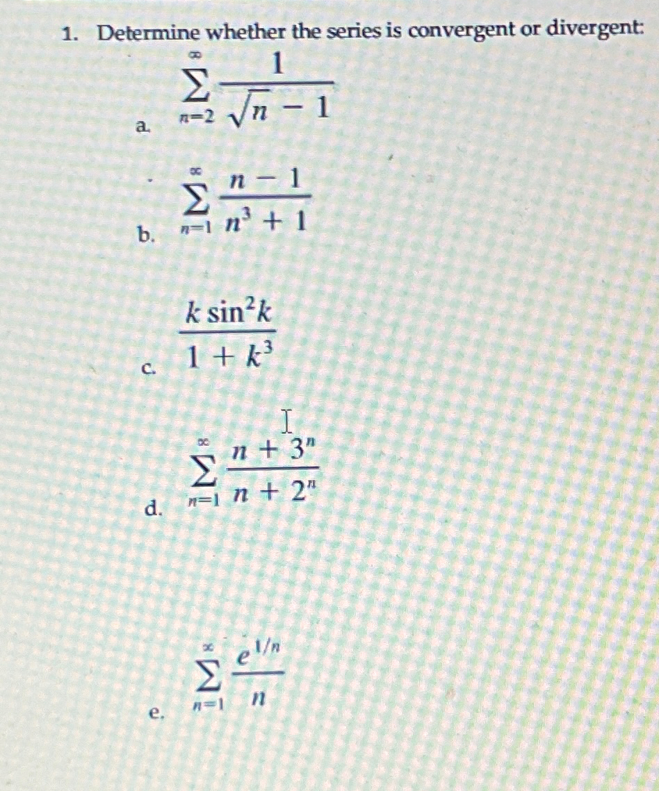 Solved (part e only) Determine whether the series | Chegg.com Solved (part e only) Determine whether the series | Chegg.com