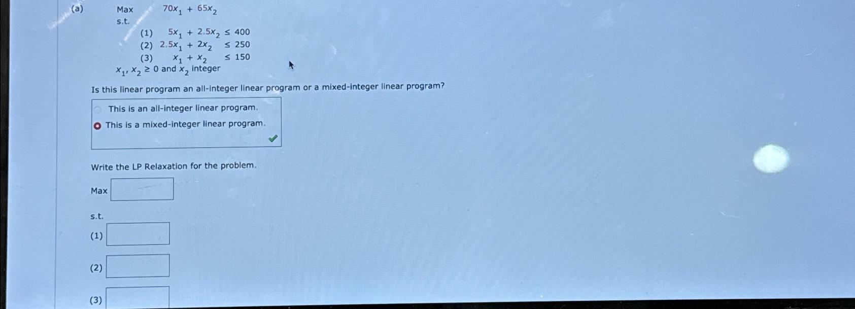 Solved (a)]≤400[0 ﻿and x2 ﻿integer Is this linear program an | Chegg.com