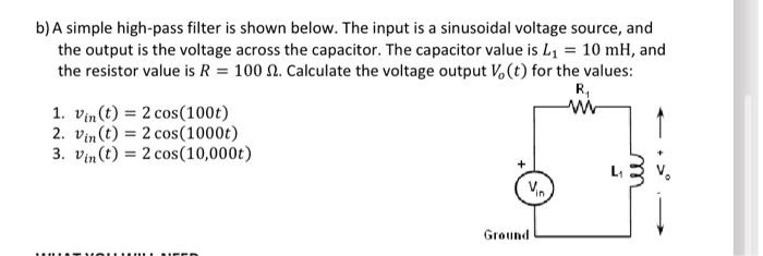Solved b) A simple high-pass filter is shown below. The | Chegg.com