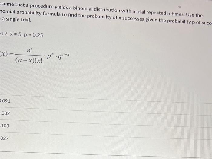 Solved ssume that a procedure yields a binomial distribution | Chegg.com