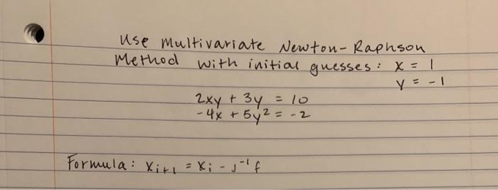 Solved Use Multivariate Newton-Raphson Method with initial | Chegg.com