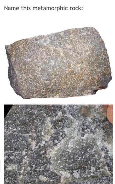 Solved Name this metamorphic rock: | Chegg.com