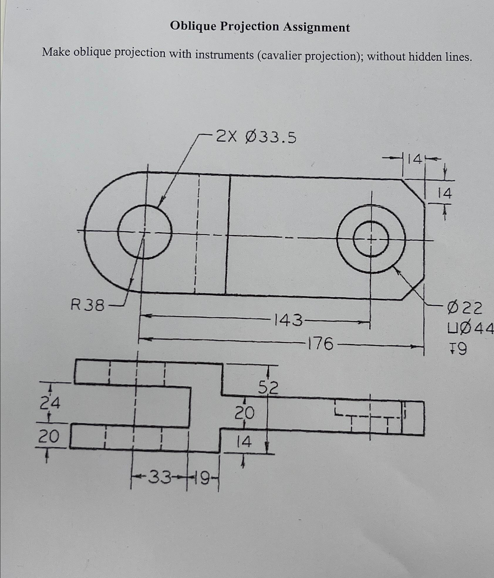 Oblique Projection AssignmentMake oblique projection | Chegg.com