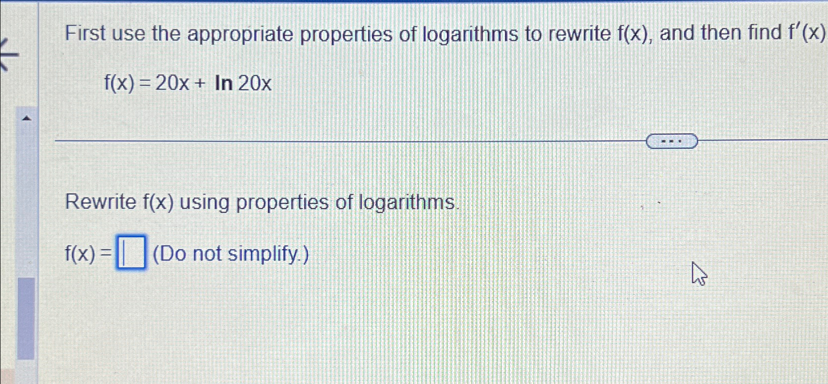 Solved First use the appropriate properties of logarithms to | Chegg.com
