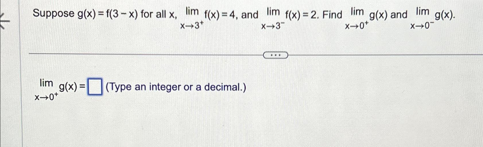 Solved Suppose g(x)=f(3-x) for all x,limx→3+f(x)=4, and | Chegg.com Solved Suppose g(x)=f(3-x) for all x,limx→3+f(x)=4, and | Chegg.com