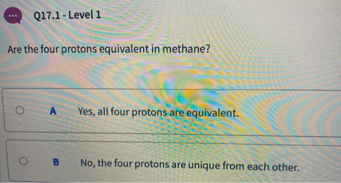 Solved Q17.1 - Level 1 Are the four protons equivalent in | Chegg.com