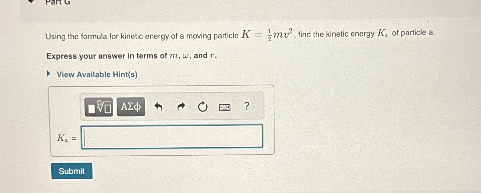 Using the formula for kinetic energy of a moving | Chegg.com