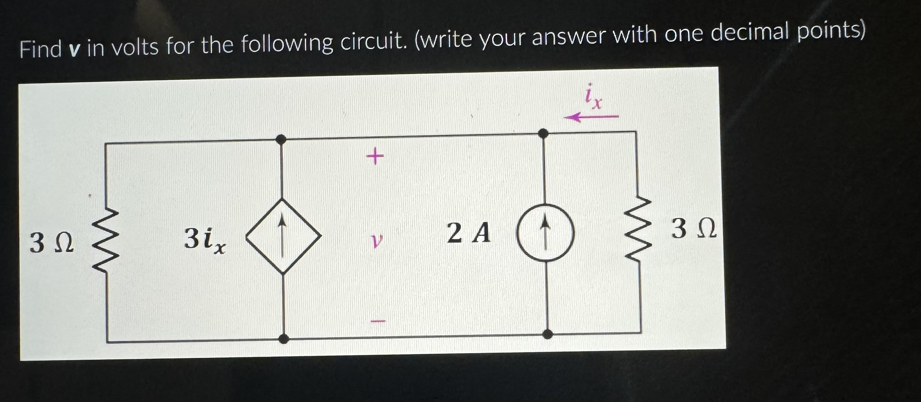 Solved Find v ﻿in volts for the following circuit. (write | Chegg.com