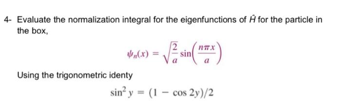 Solved 4- Evaluate the normalization integral for the | Chegg.com