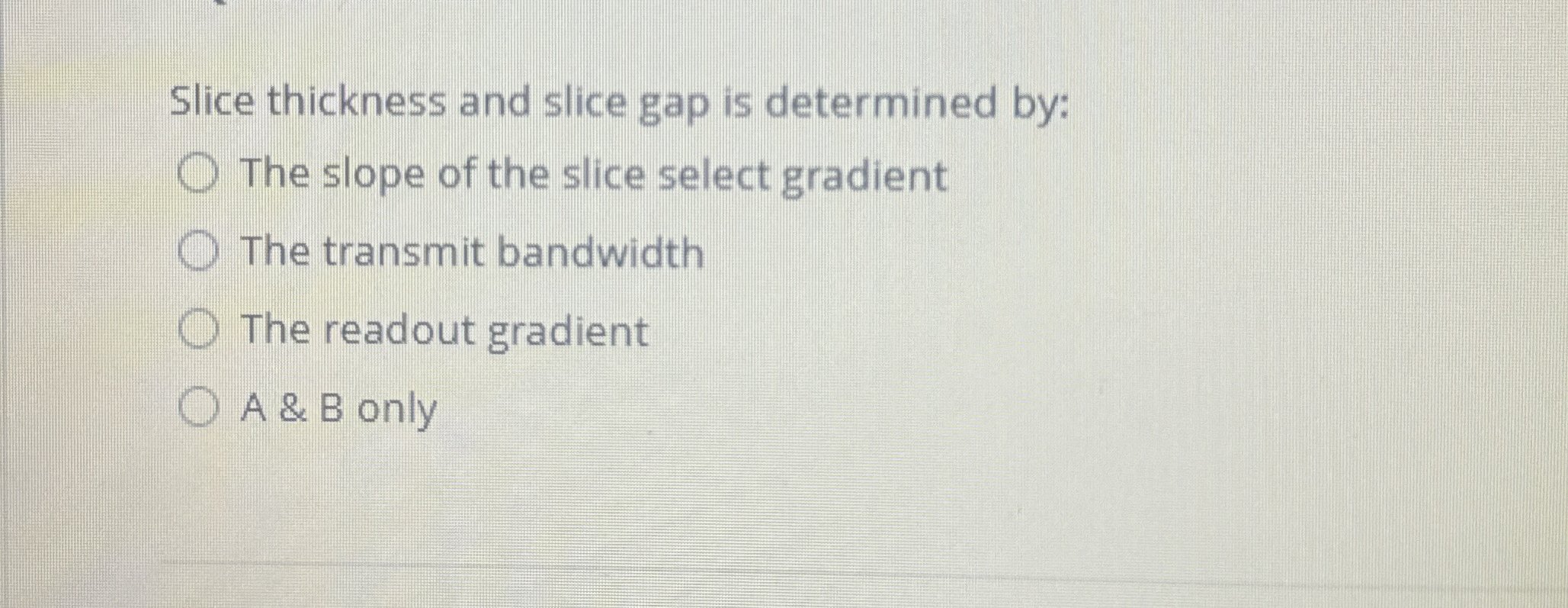 Solved Slice thickness and slice gap is determined by:The | Chegg.com