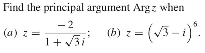 Solved Find the principal argument Argz when (a) z=1+3i−2 | Chegg.com