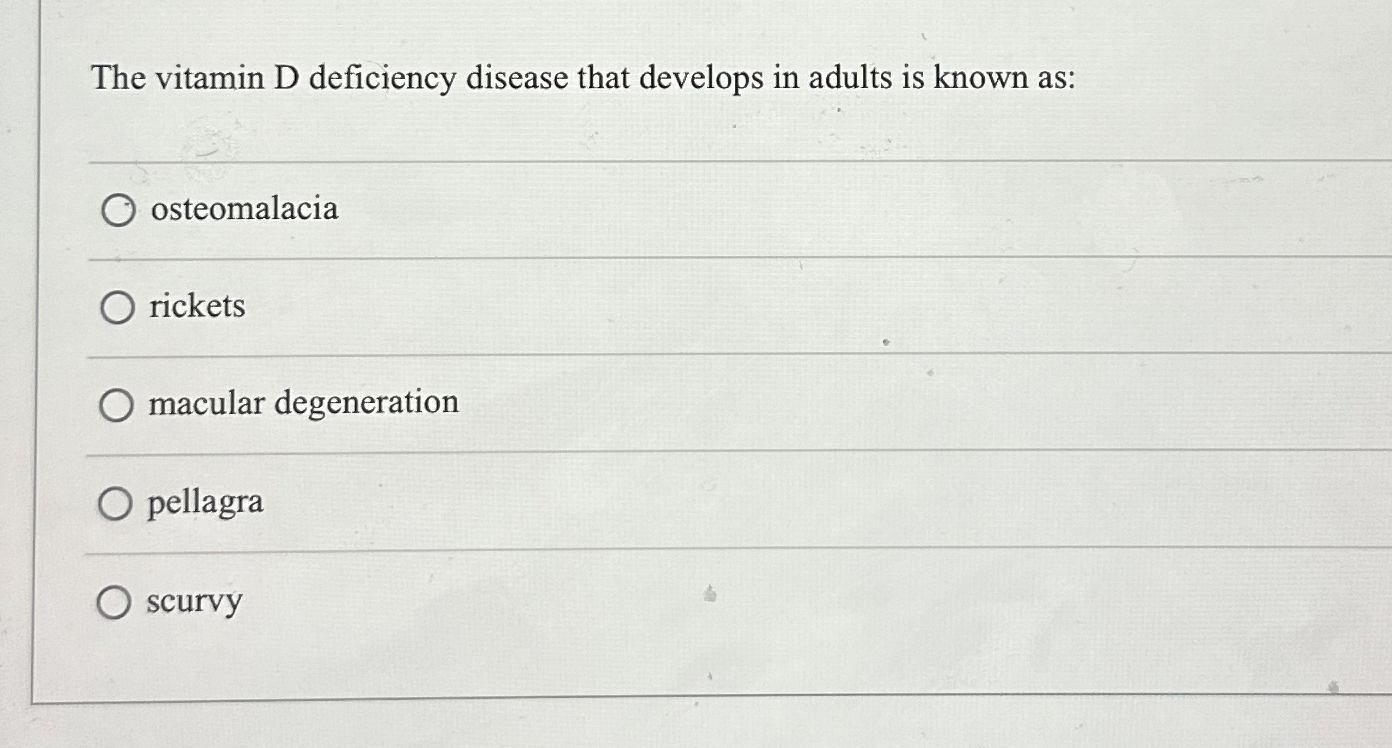 Solved The vitamin D ﻿deficiency disease that develops in | Chegg.com