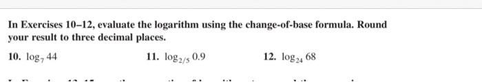 Solved In Exercises 10-12, evaluate the logarithm using the | Chegg.com