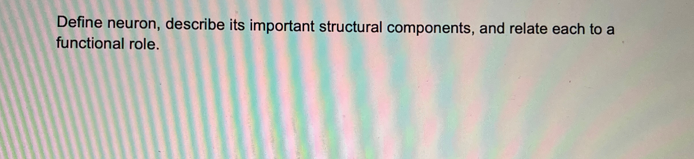 Solved Define neuron, describe its important structural | Chegg.com
