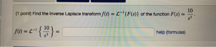 Solved (1 point) Find the Inverse Laplace transform f(t) = | Chegg.com