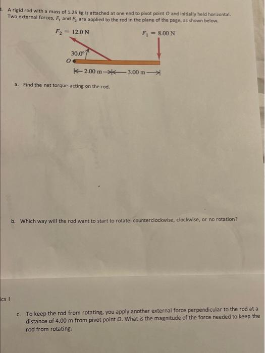 [Solved]: A risid rod with a mass of 1.25kg is attached at