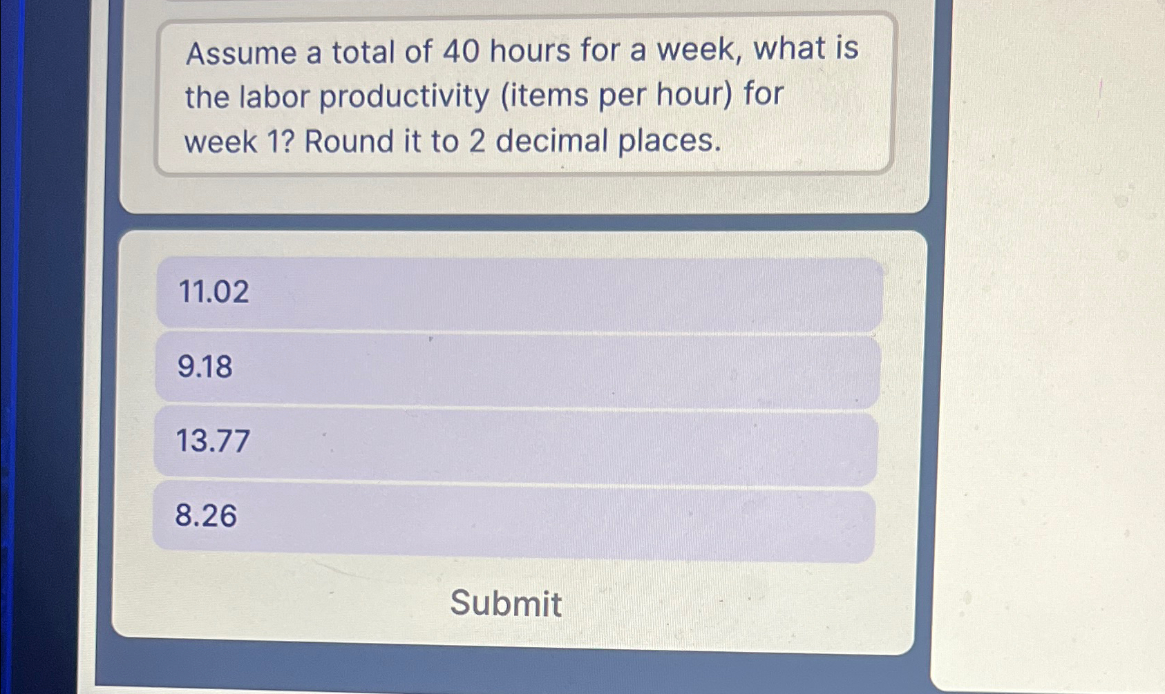 Solved Assume a total of 40 ﻿hours for a week, what is the | Chegg.com