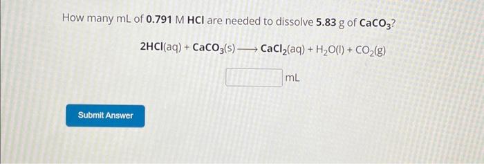 Solved How many mL of 0.791MHCl are needed to dissolve 5.83 | Chegg.com