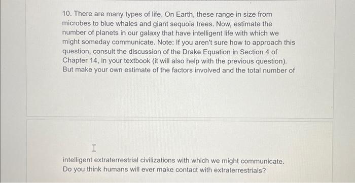 Solved 10. There are many types of life. On Earth, these | Chegg.com