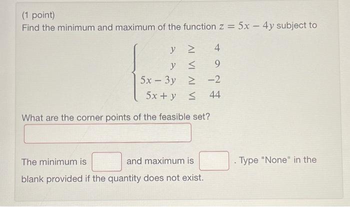 Solved (1 point) Find the minimum and maximum of the | Chegg.com