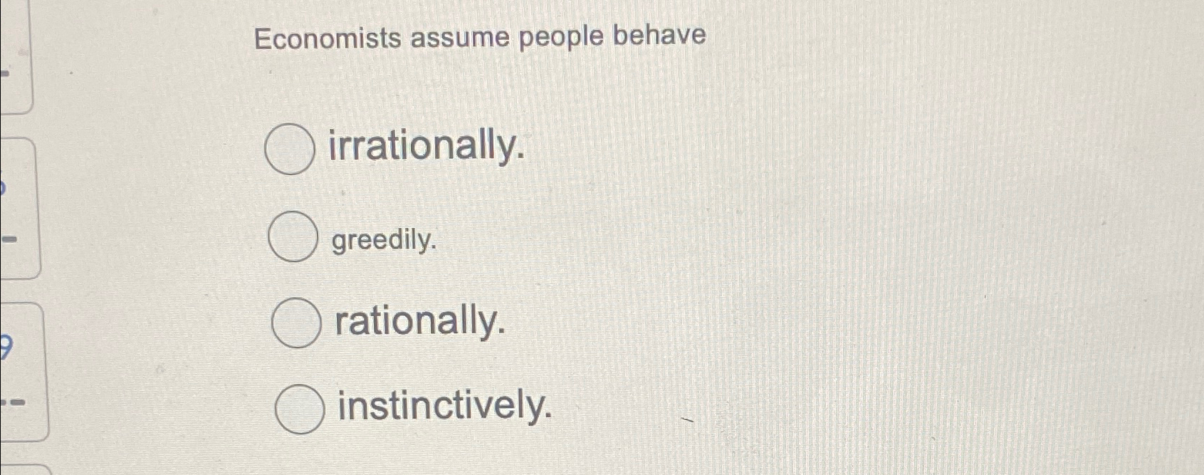 Solved Economists assume people | Chegg.com