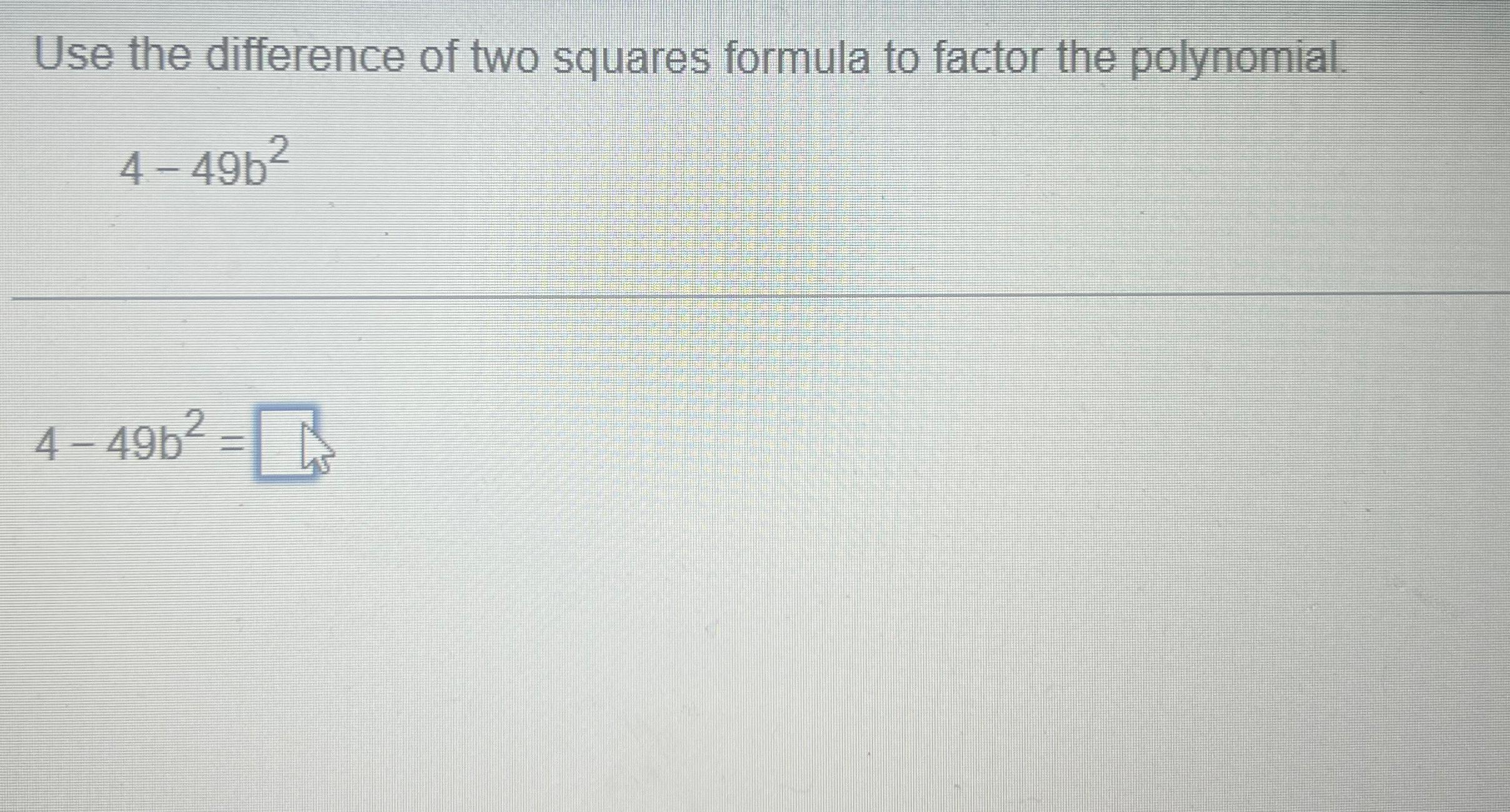 Solved Use the difference of two squares formula to factor | Chegg.com