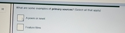 Solved What are some examples of primary sources? (Select | Chegg.com