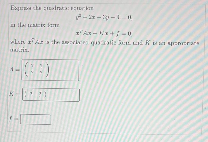 Solved Express the quadratic equation in the matrix form | Chegg.com