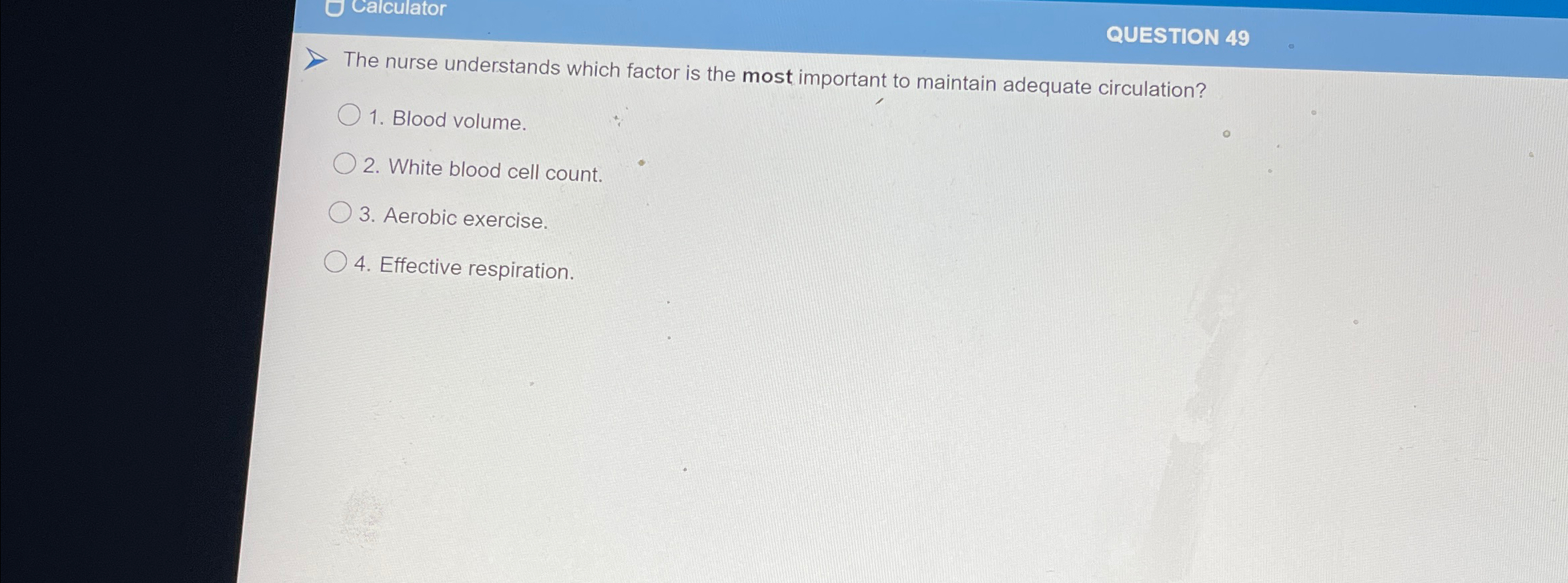 Solved CalculatorQUESTION 49The nurse understands which | Chegg.com