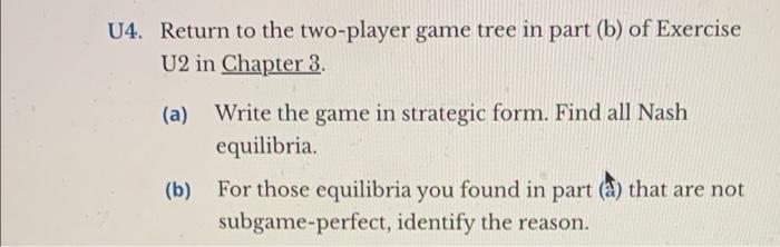Solved U4. Return to the two-player game tree in part (b) of | Chegg.com