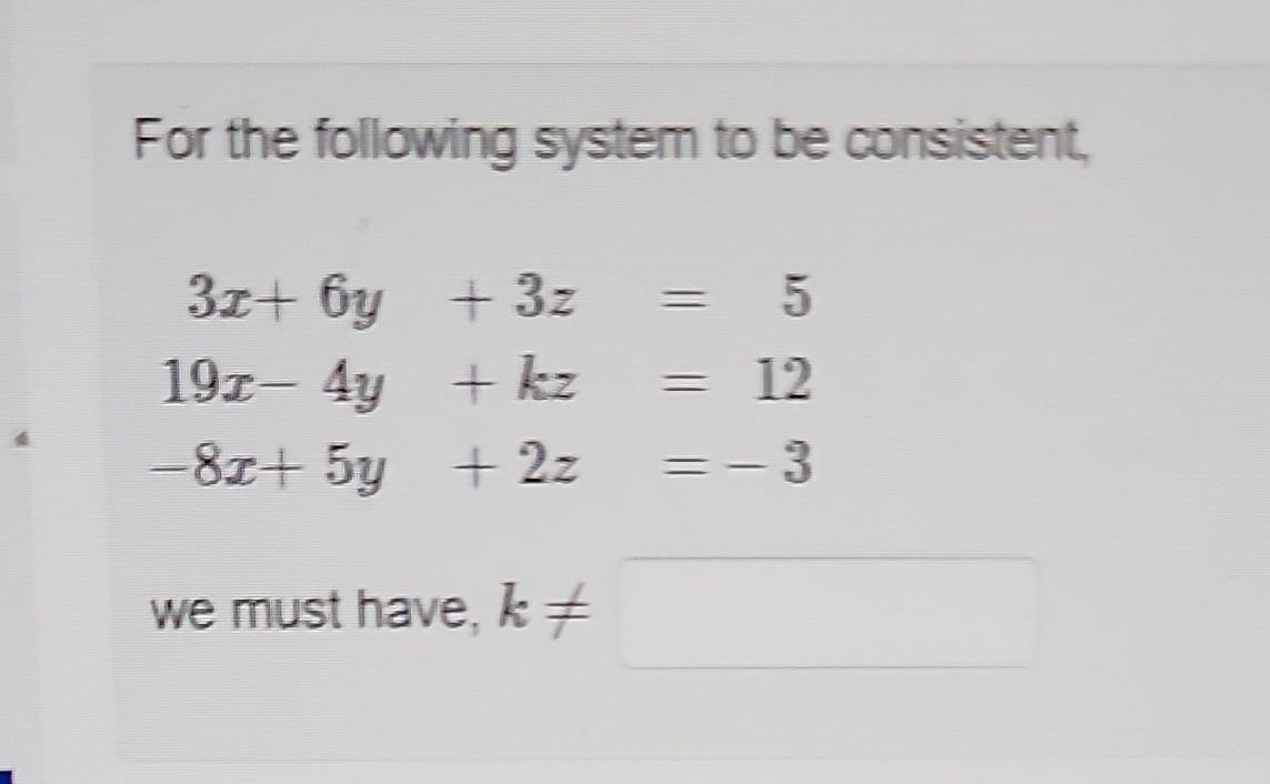 Solved For the following system to be consistent. | Chegg.com