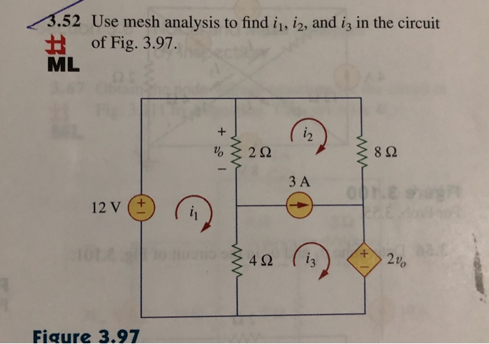 Solved 3.52 Use mesh analysis to find i, i2, and iz in the | Chegg.com