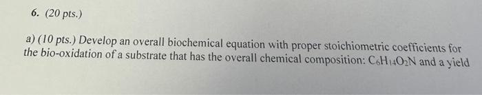 Solved a) (10 pts.) Develop an overall biochemical equation | Chegg.com