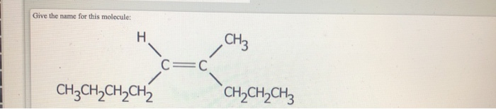 Solved Give the name for this molecule: CH,CH,сн,сн, | Chegg.com