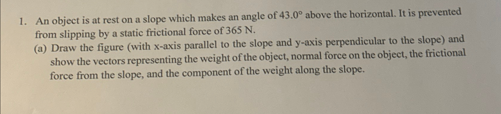 Solved An object is at rest on a slope which makes an angle | Chegg.com