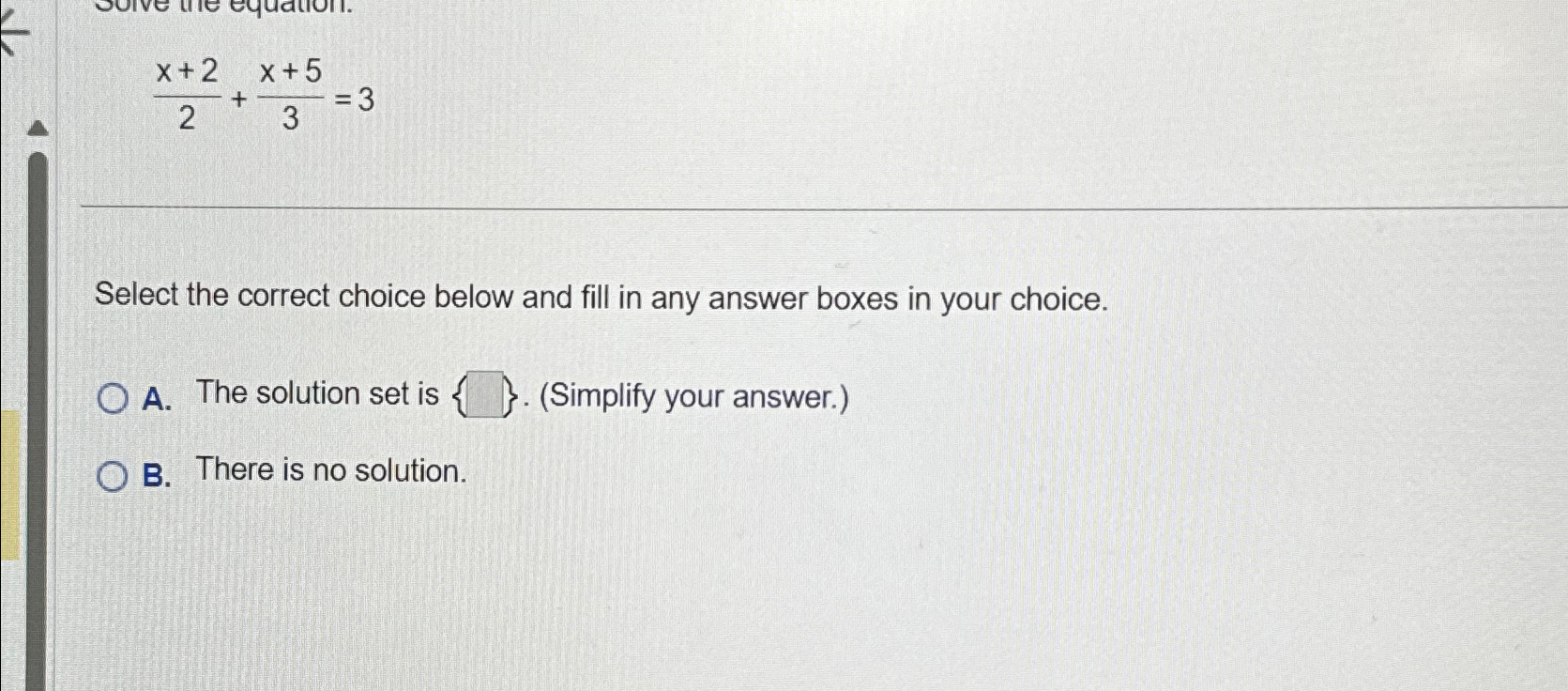 Solved x+22+x+53=3Select the correct choice below and fill | Chegg.com