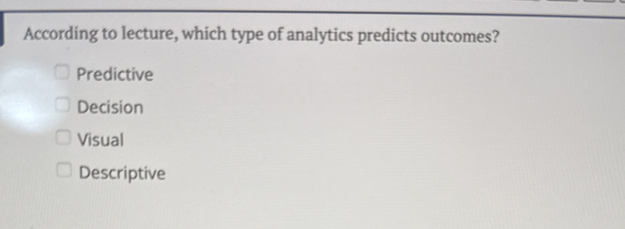 Solved According to lecture, which type of analytics | Chegg.com