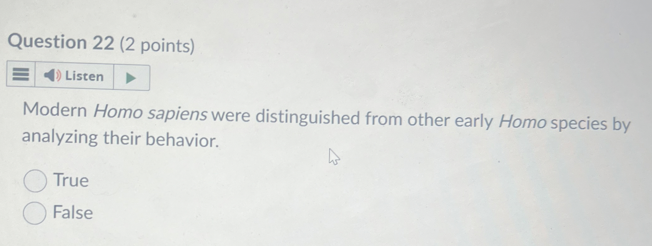 Solved Question 22 (2 ﻿points)Modern Homo sapiens were | Chegg.com