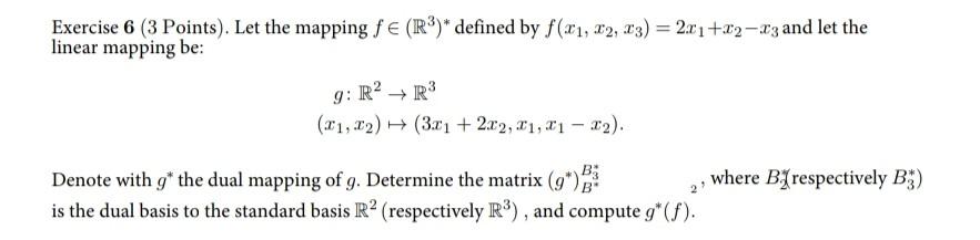 Exercise 6 (3 Points). Let the mapping f∈(R3)∗ | Chegg.com