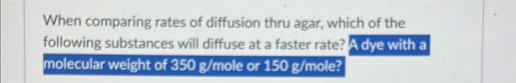 Solved When comparing rates of diffusion thru agar, which of | Chegg.com