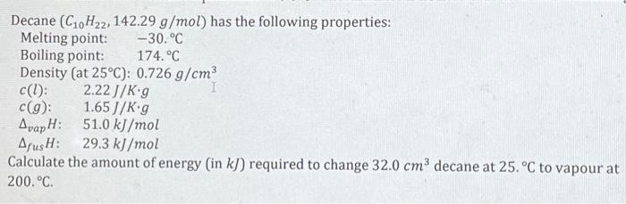 Solved Decane (C10H22, 142.29 g/mol) has the following | Chegg.com